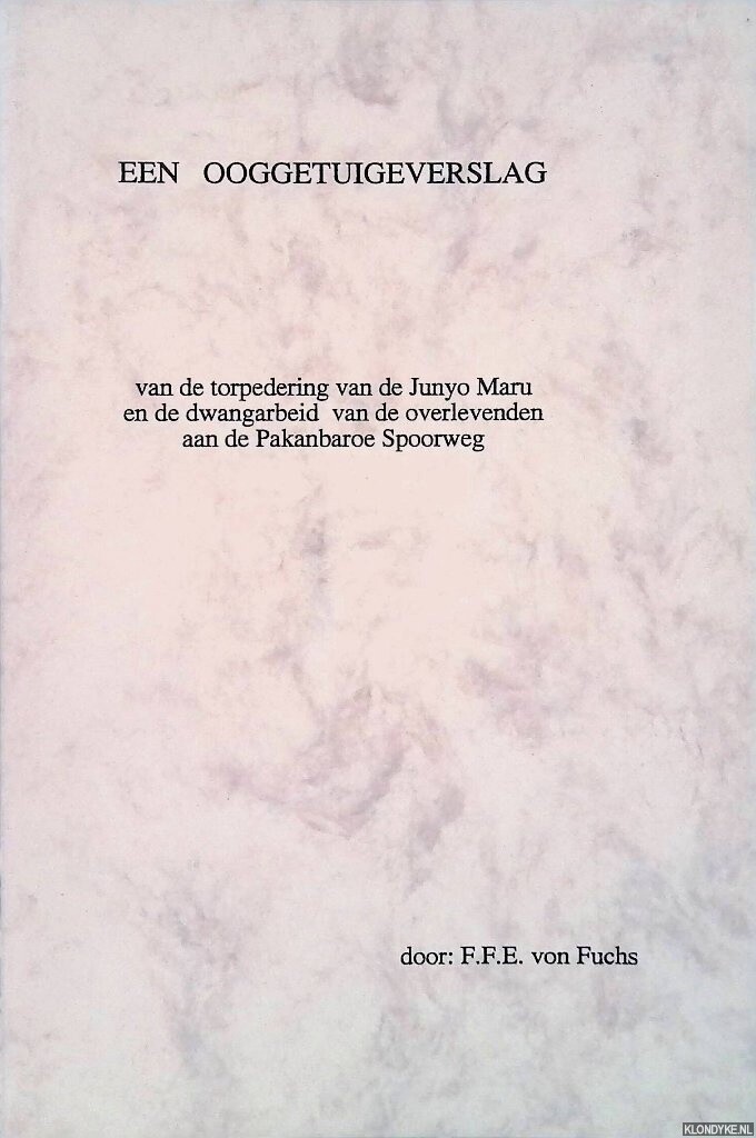 Een ooggetuigeverslag van de torpedering van de Junyo Maru e ...
