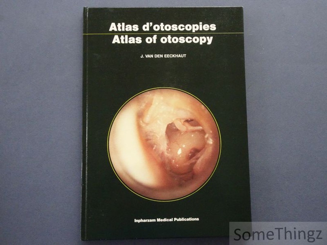 Atlas d'otoscopies / Atlas of otoscopy. [Texte FR-ENG] tweedehands ...