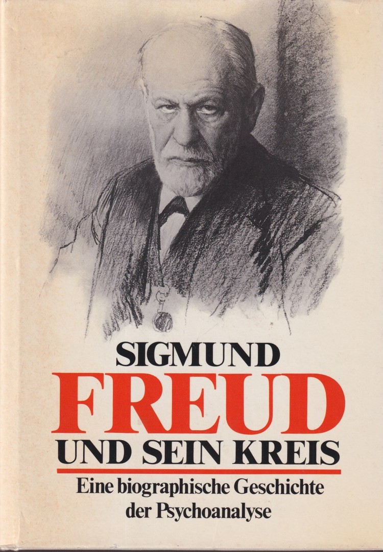 Sigmund Freud und sein Kreis eine biographische Geschichte d ...