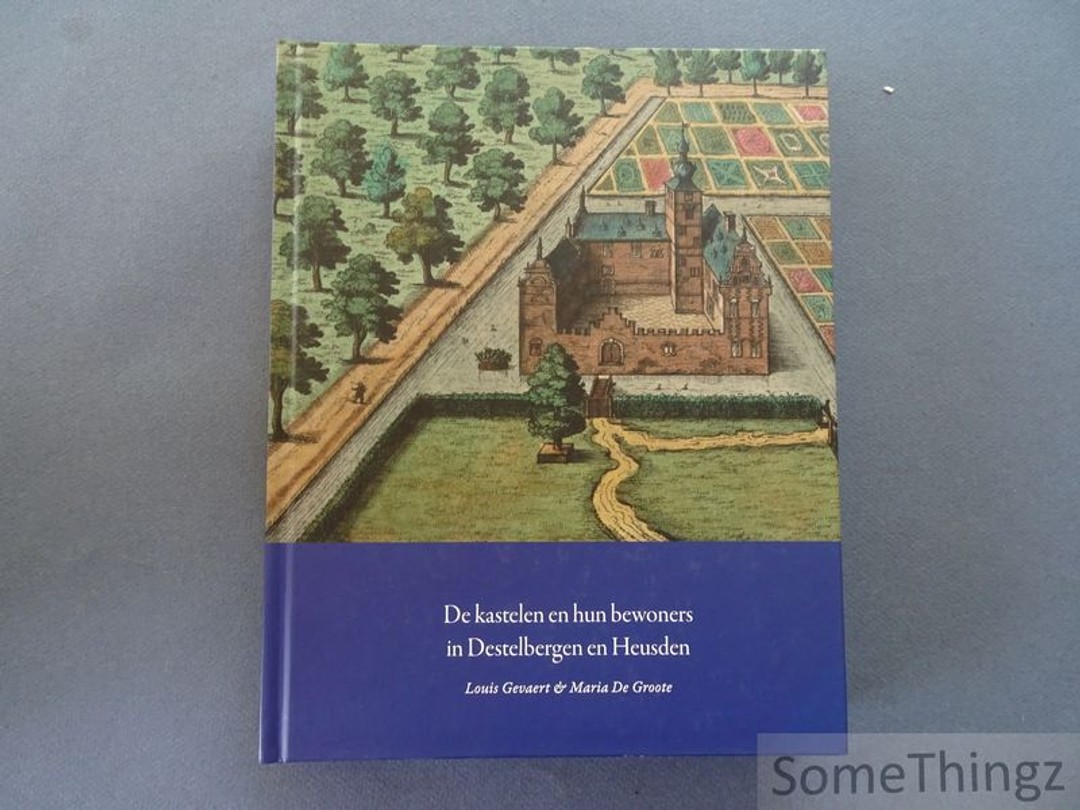 De kastelen en hun bewoners in Destelbergen en Heusden. tweedehands ...