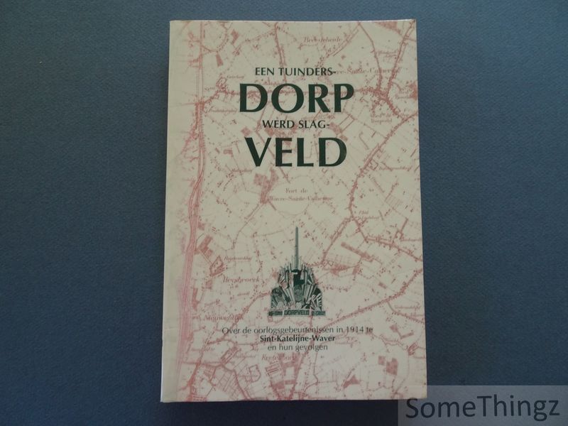 Een tuindersdorp werd slagveld: over de oorlogsgebeurtenisse ...
